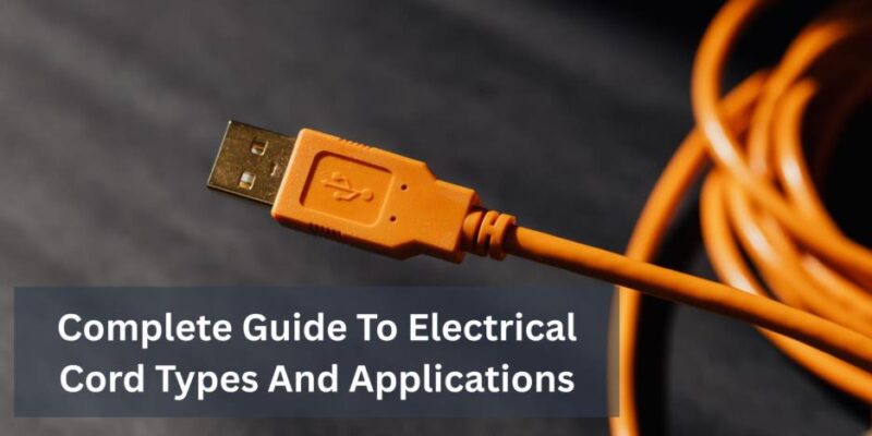 Complete Guide To Electrical Cord Types And Applications - Muse Mark ...